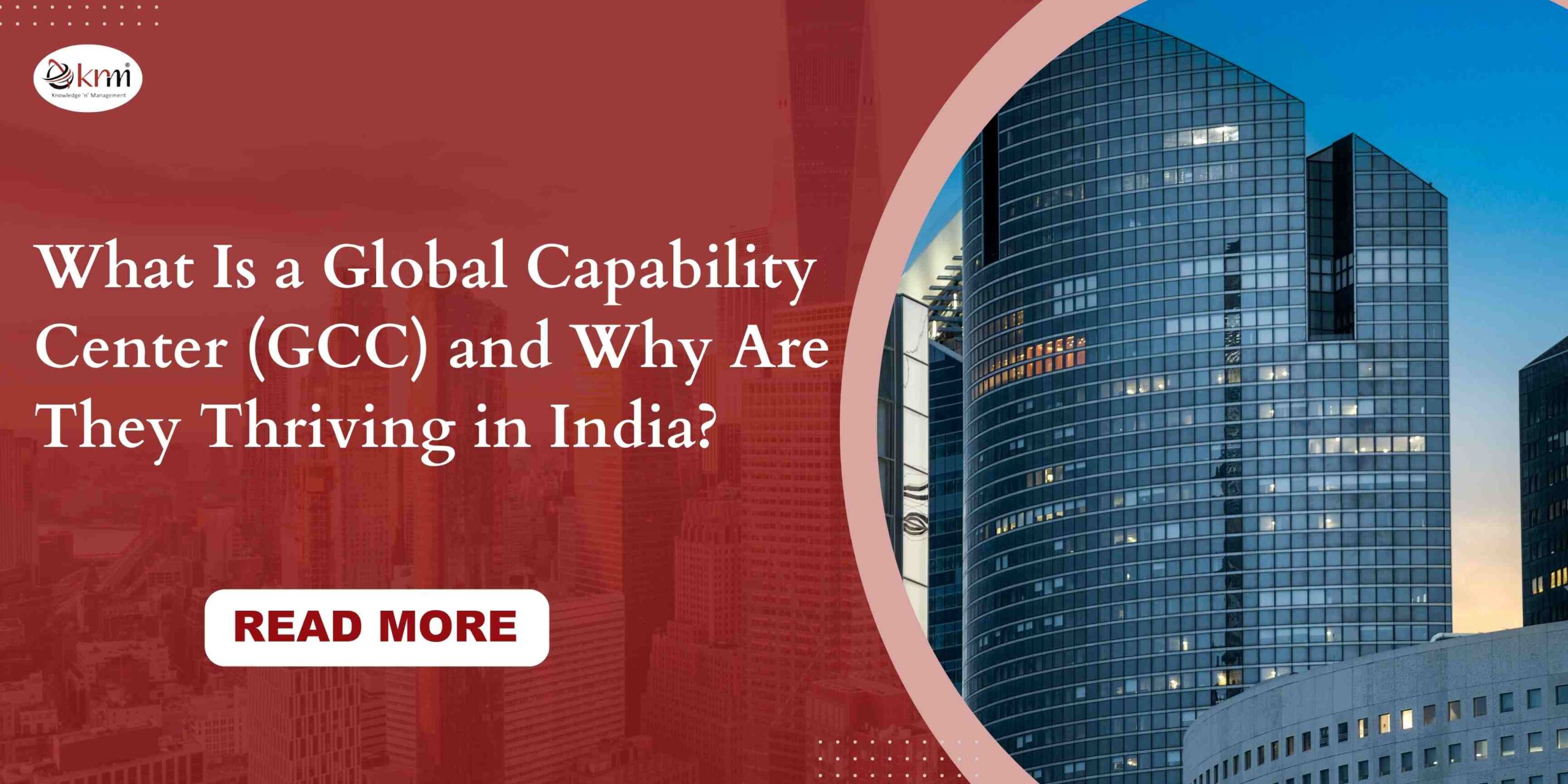 What is a GCC? Global Capability Center in India Explained